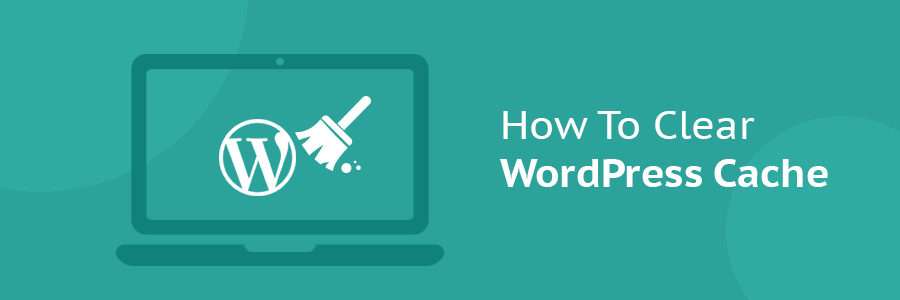 How to Clear Your WordPress Cache – Typical Hosting Australia